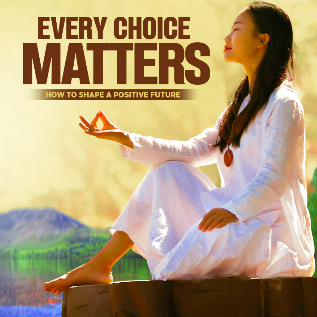 Every Choice Matters | Happiness Podcast