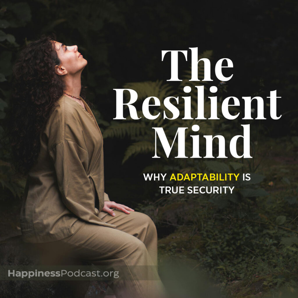 #532 The Resilient Mind: Why Adaptability is True Security